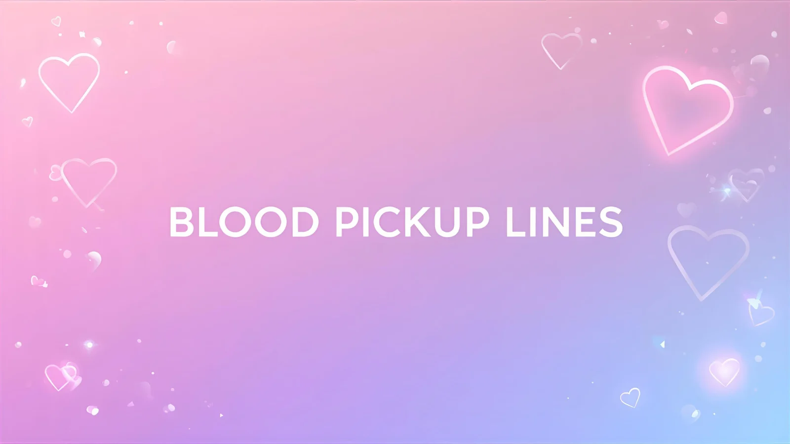 670+ Blood Pick-Up Lines