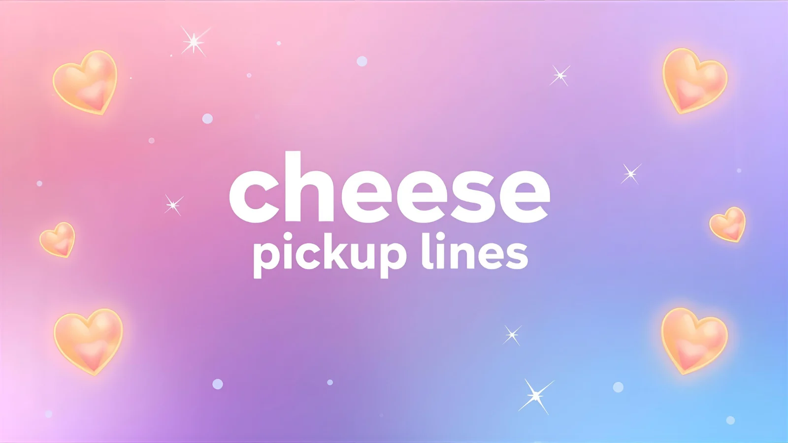 500+ Cheese Pick-Up Lines