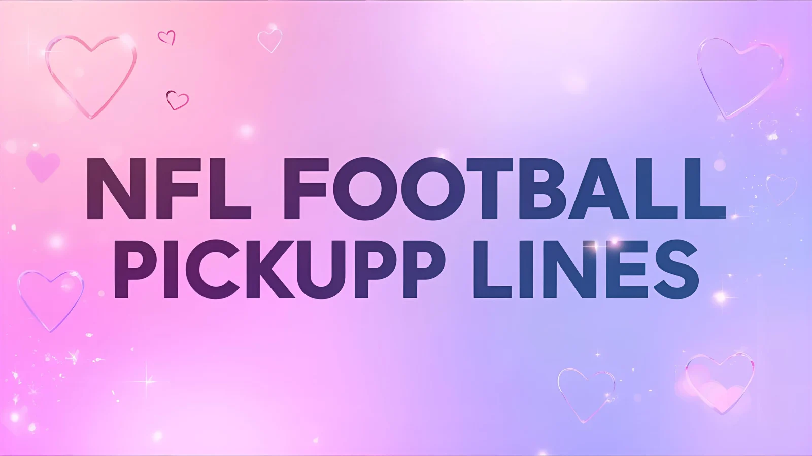409+ NFL Football Pick-Up Lines