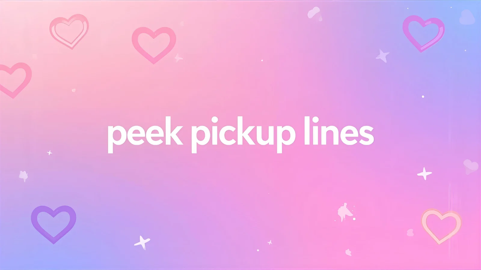 590+ Peek Pick-Up Lines