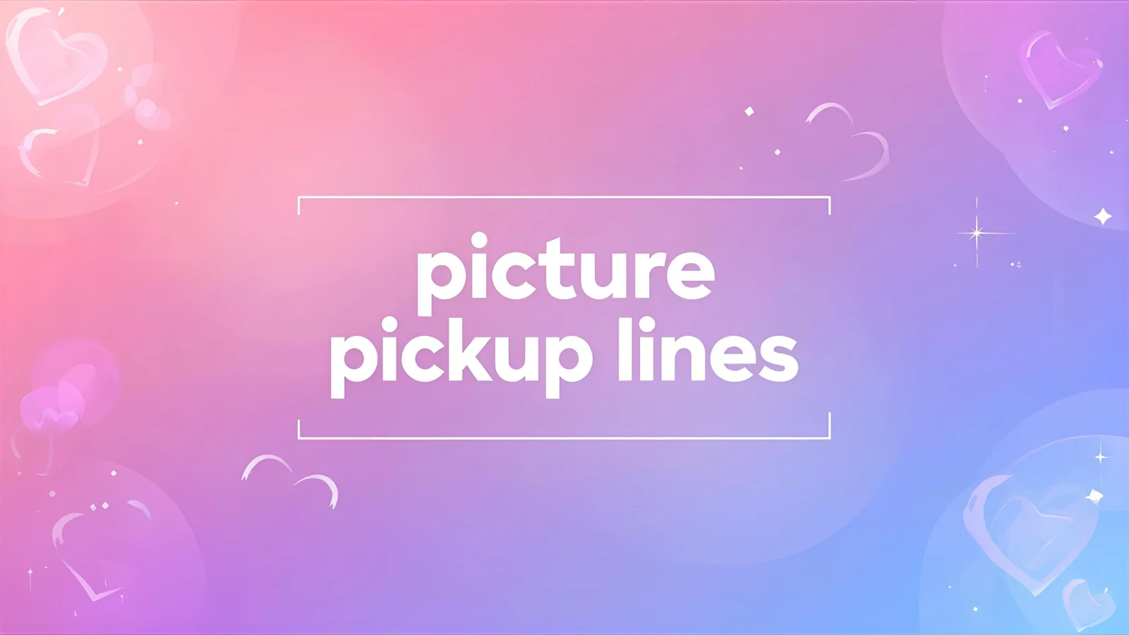 500+ Picture Pick-Up Lines