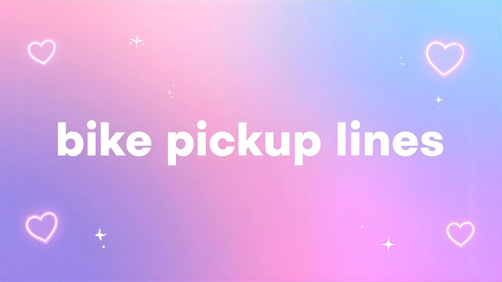 600+ Bike Pickup Lines