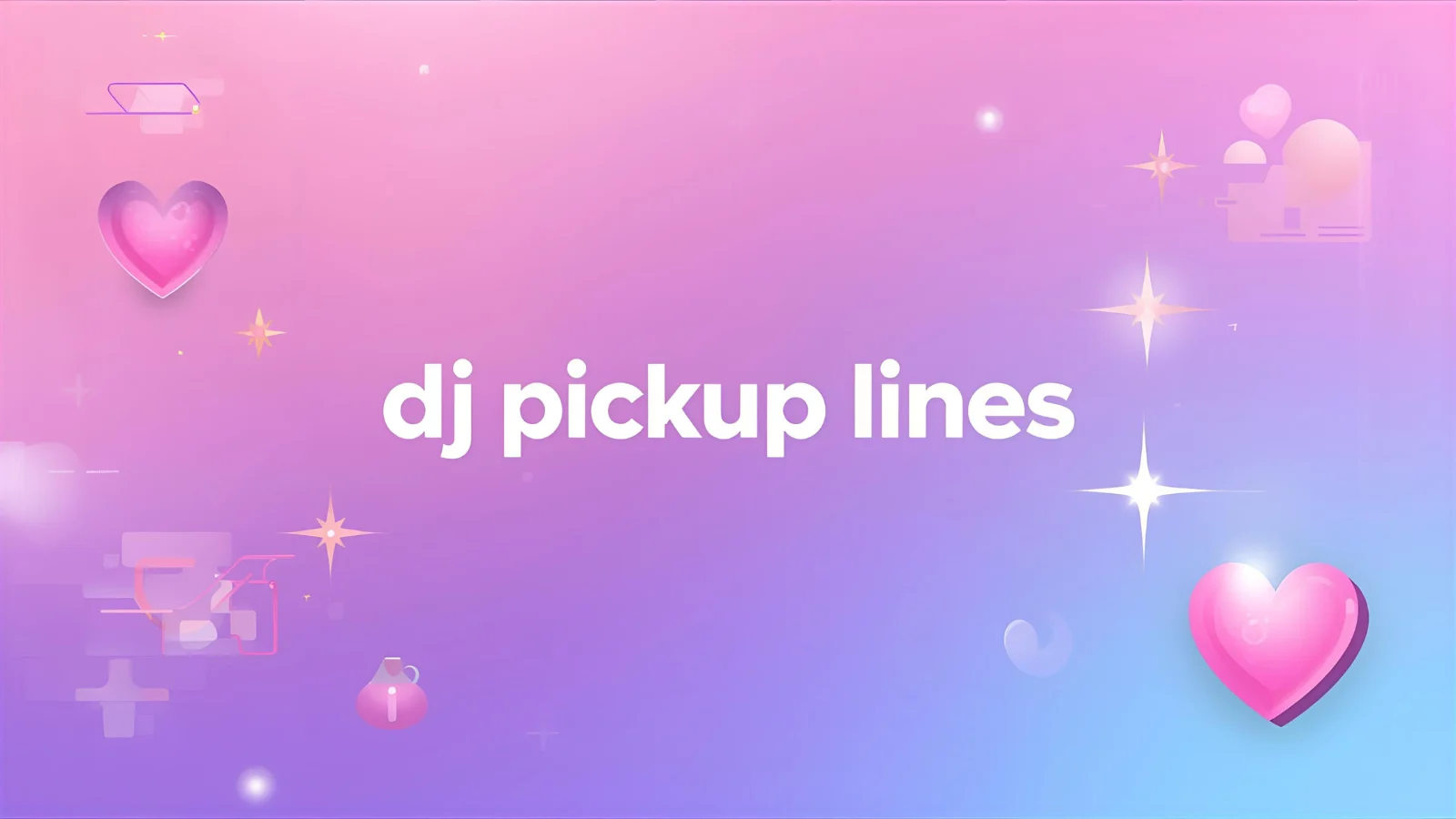 784+ DJ Pickup Lines