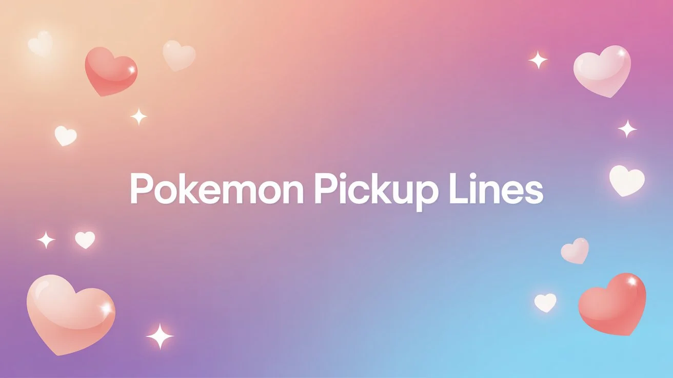 678+ Pokémon Pickup Lines