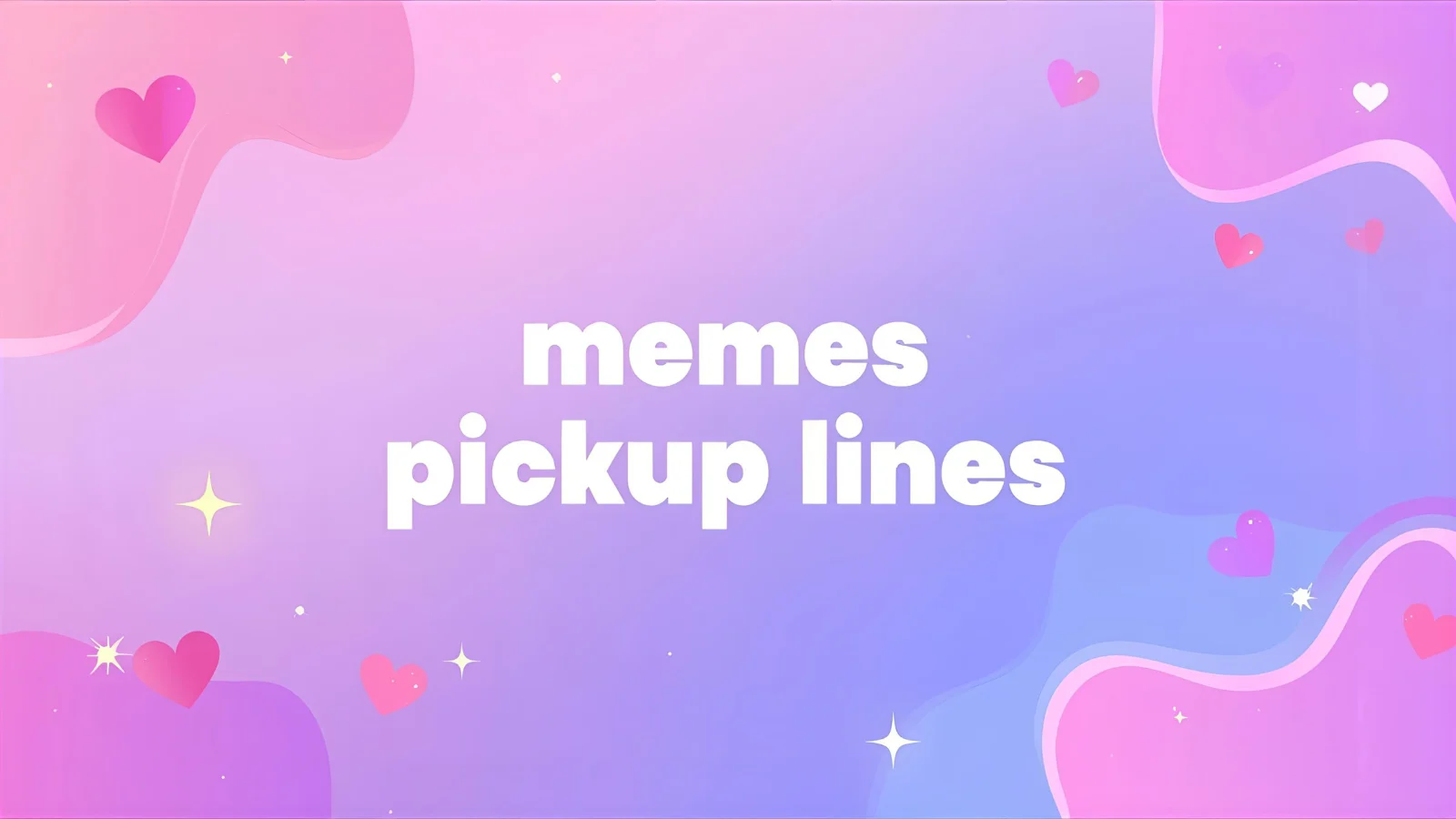 660+ Memes Pickup Lines